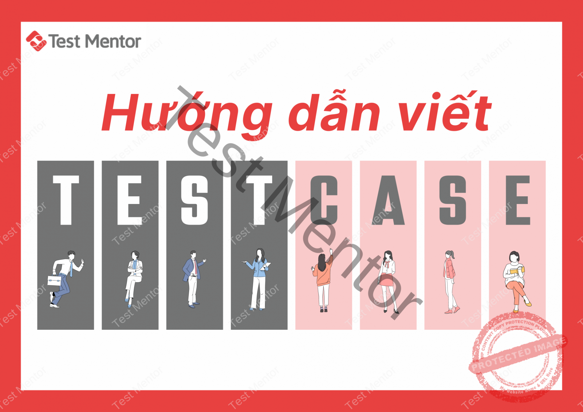 Test case là gì? Hướng dẫn viết test case hiệu quả - Test Mentor