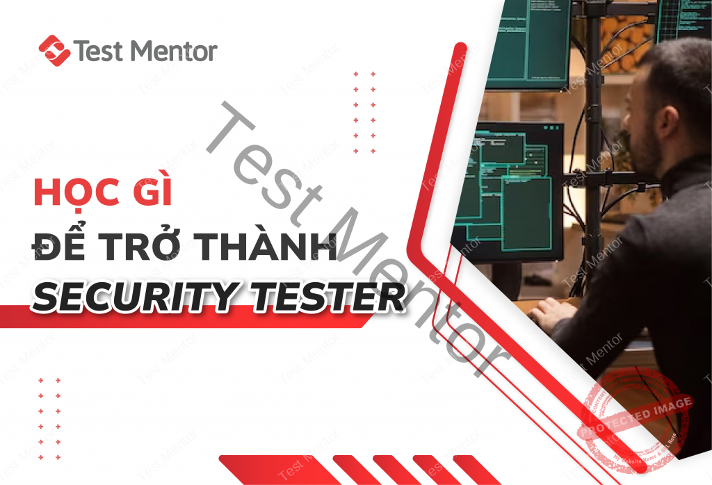 Học gì để trở thành Security Tester - Test Mentor