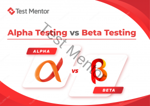 Alpha Testing và Beta Testing là gì? Sự khác biệt giữa hai loại kiểm ...