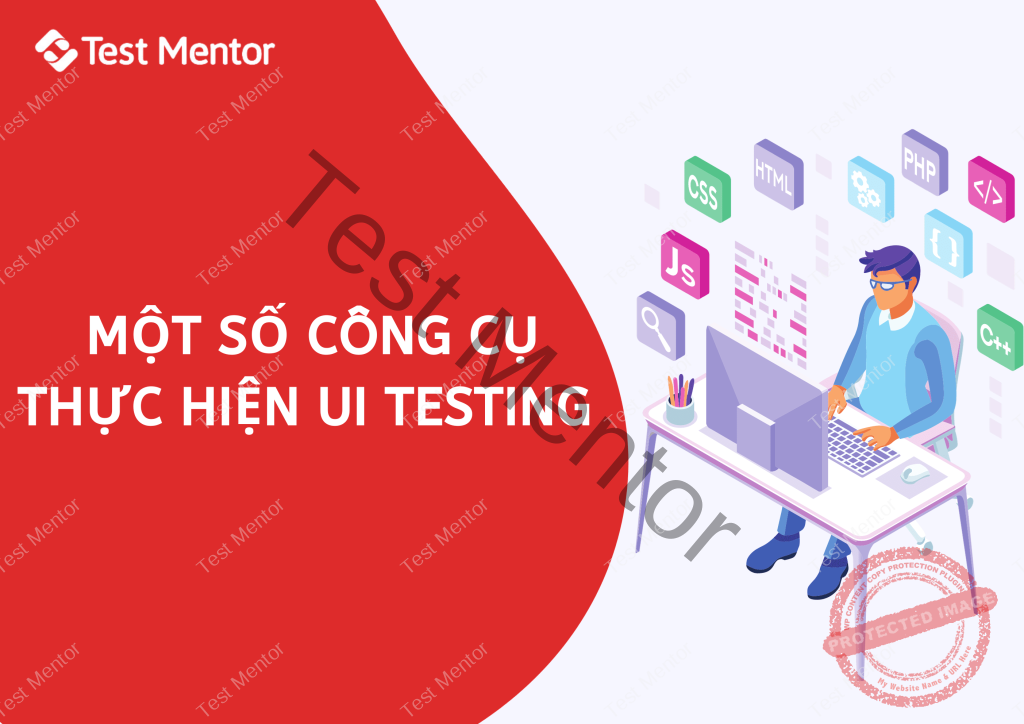 UI Testing là gì? Cách tạo Test Case UI cho người mới bắt đầu - Test Mentor