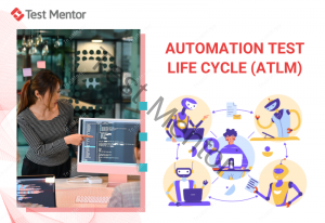 Automation Test Life Cycle (ATLM) | Khám phá các giai đoạn trong kiểm ...