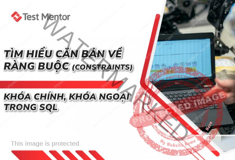 Tìm Hiểu Căn Bản Về Ràng Buộc Constraints Khóa Chính Khóa Ngoại Trong Sql Test Mentor