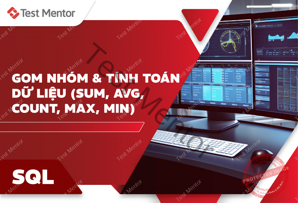 Gom nhóm và tính toán dữ liệu trong SQL (SUM, AVG, COUNT, MAX, MIN ...