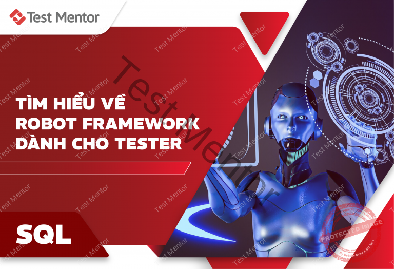 Tìm hiểu về Robot Framework dành cho Tester - Test Mentor
