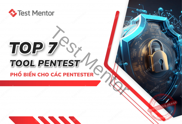 Top 7 Tool Pentest phổ biến cho các Pentester - Test Mentor