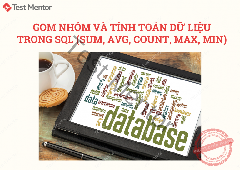 Gom nhóm và tính toán dữ liệu trong SQL (SUM, AVG, COUNT, MAX, MIN ...